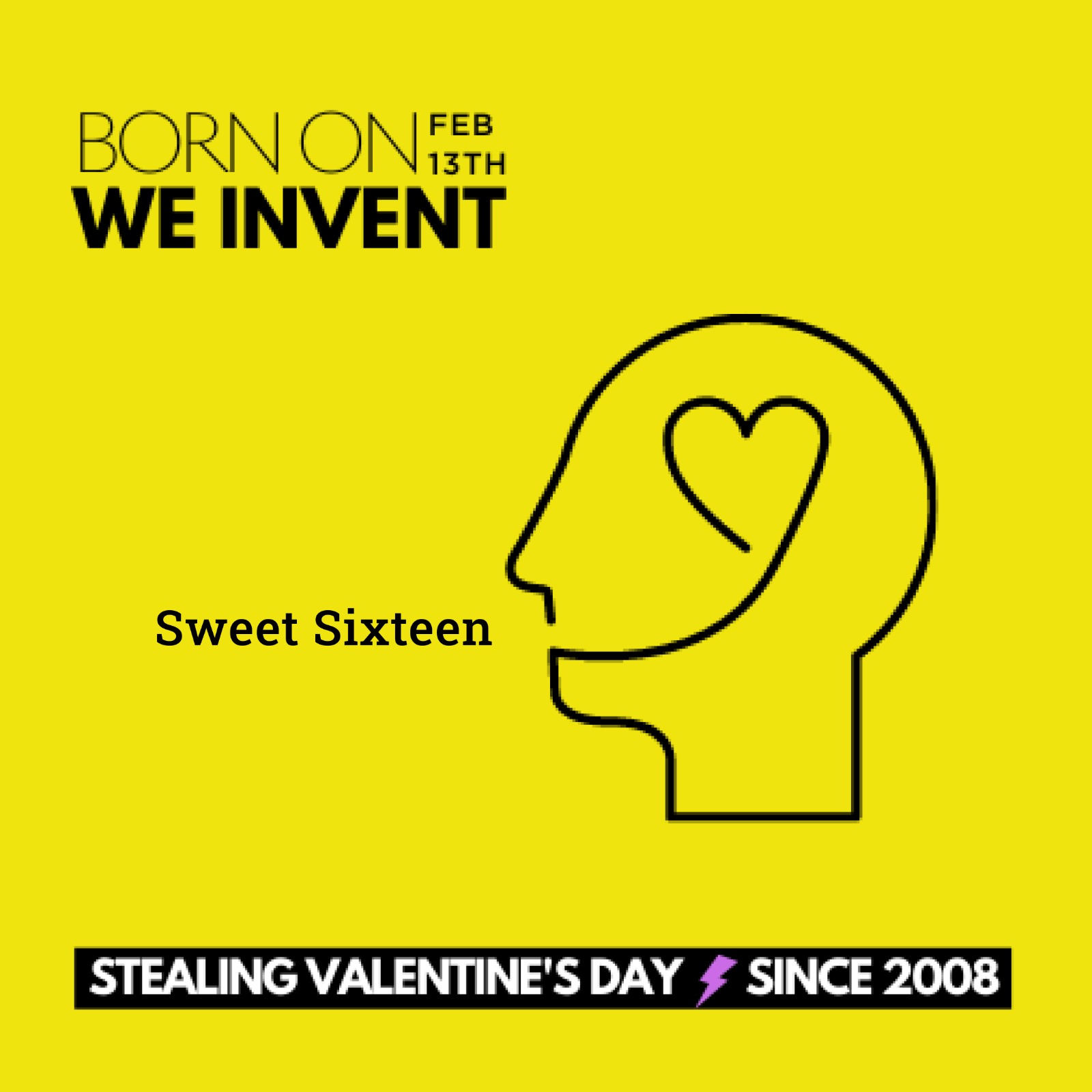 Sweet Sixteen WeInvent, - WE INVENT